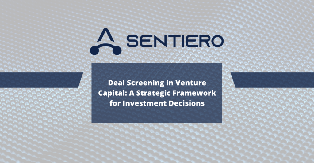 Deal Screening in Venture Capital: A Strategic Framework for Investment ...